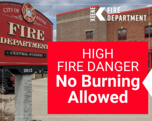High Fire Danger - No Outside Burning or Fireworks - City of Keene